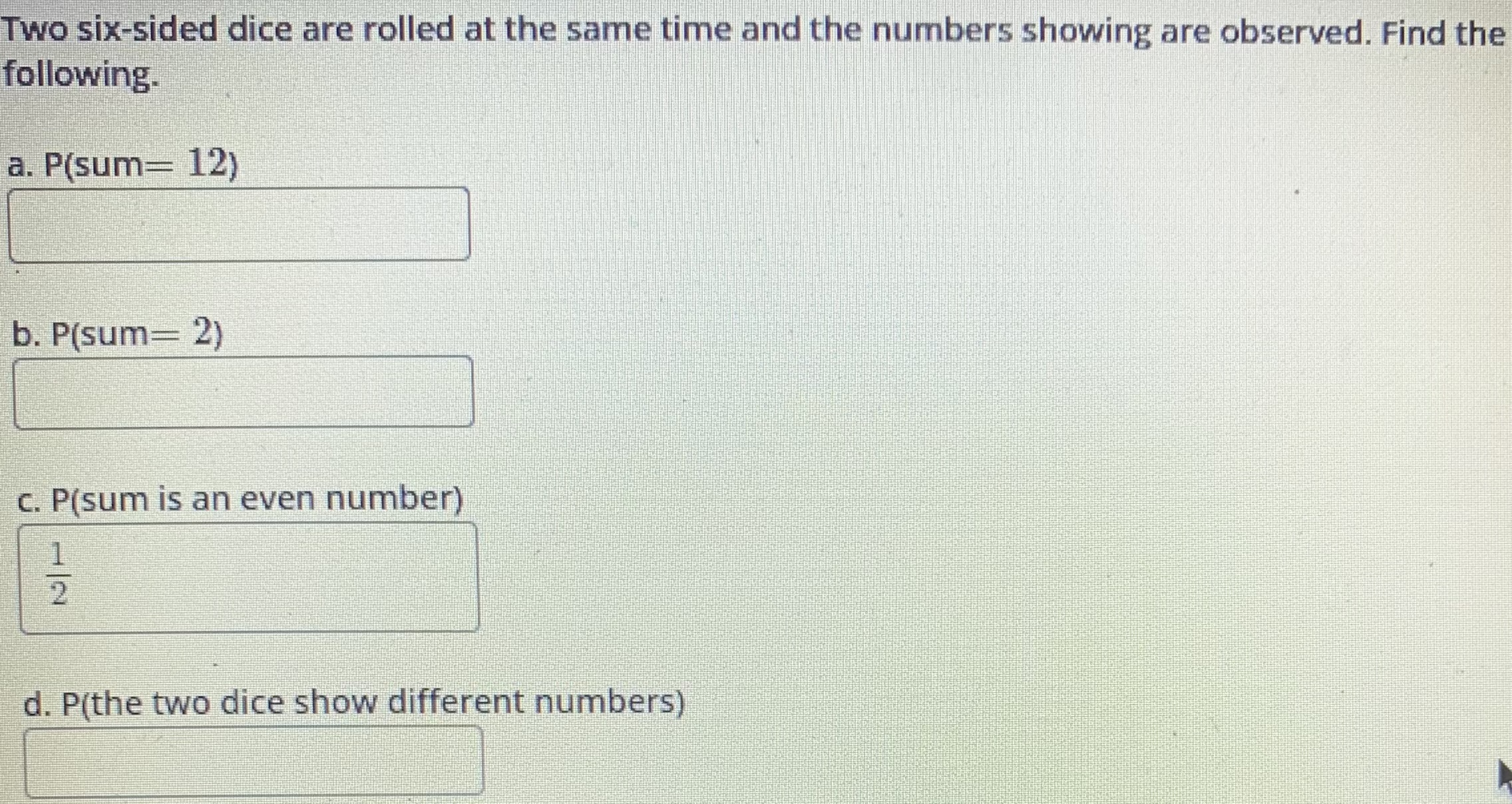 Solved Two six-sided dice are rolled at the same time and | Chegg.com