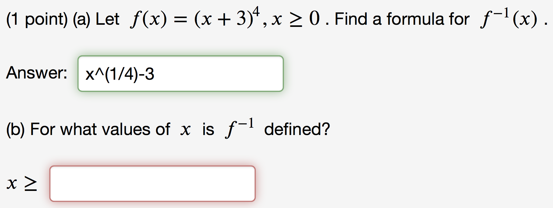 Solved (1 point) (a) Let f(x) = (x + 3)4, x > 0. Find a | Chegg.com ...