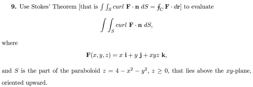 Solved Use Stokes Theorem [that Is R R S Curl F · N Ds H