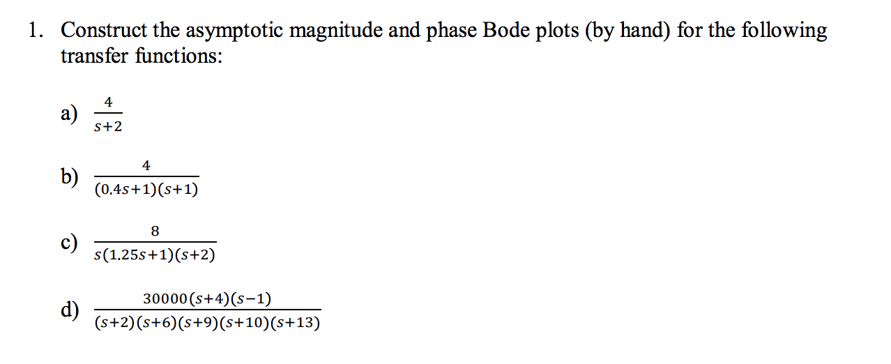 Solved 1. Construct the asymptotic magnitude and phase Bode | Chegg.com