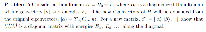 Solved Problem 5 Consider a Hamiltonian H=H0+V, where H0 is | Chegg.com