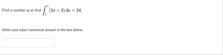 Solved Find a number a so that ∫1a(2x+3)dx=24. Write your | Chegg.com