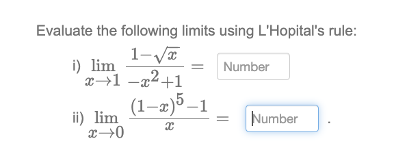 Solved Evaluate the following limits using L'Hopital's rule: | Chegg.com