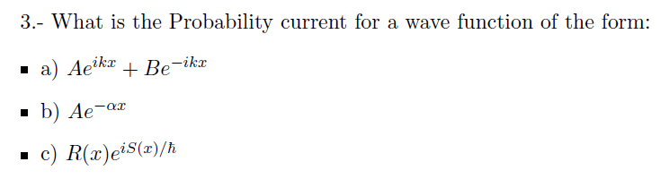 Solved 3.- What is the Probability current for a wave | Chegg.com