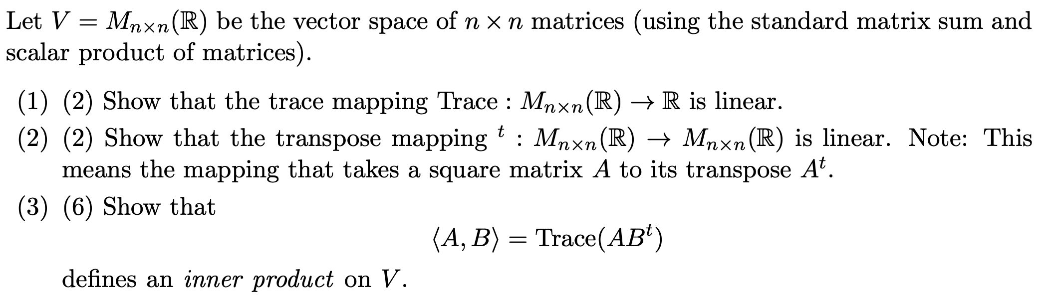 Solved Let V = Mnxn(R) be the vector space of n x n matrices | Chegg.com