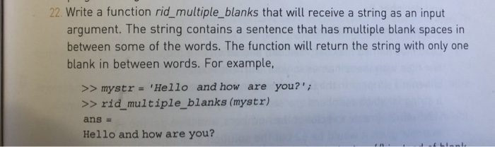 Solved 22. Write a function rid multiple_blanks that will | Chegg.com