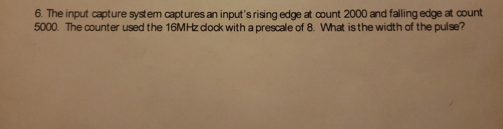 Solved 6. The input capture system captures an input's | Chegg.com