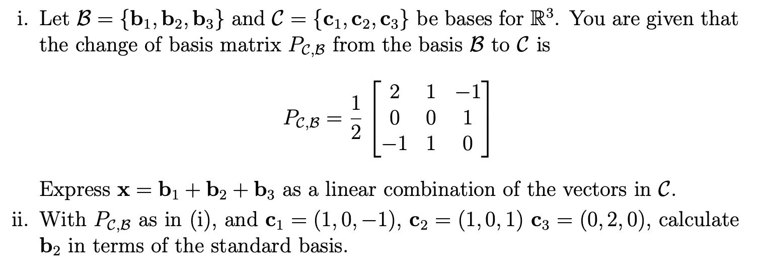 Solved i. Let B = {bı, b2, b3} and C = {C1, C2, C3} be bases | Chegg.com