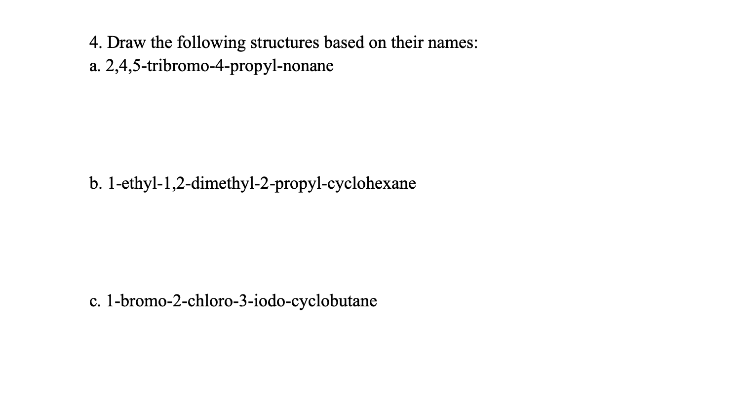 Solved 4. Draw the following structures based on their | Chegg.com