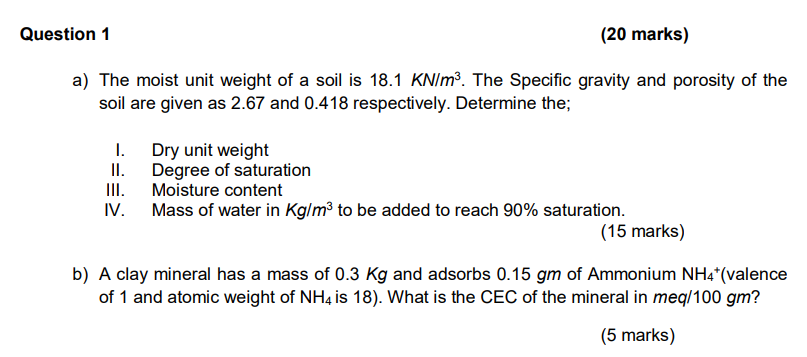 Solved Question 1 (20 marks) a) The moist unit weight of a | Chegg.com