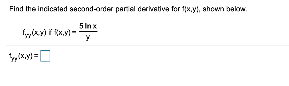 Solved Find the indicated second-order partial derivative | Chegg.com