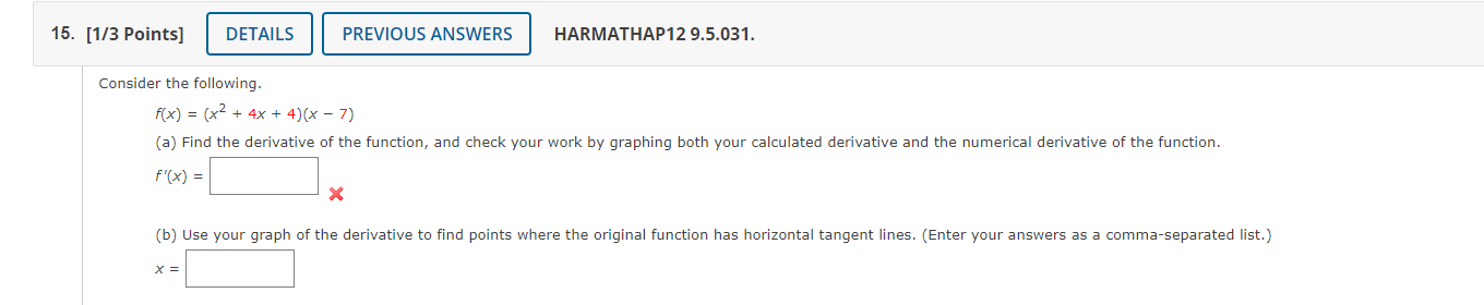 Solved Consider the following. f(x)=(x2+4x+4)(x−7) (a) Find | Chegg.com