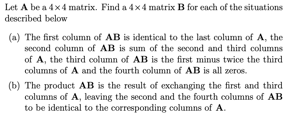 Solved Let A be a 4x4 matrix. Find a 4x4 matrix B for each | Chegg.com