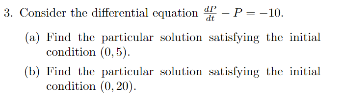 Solved 3. Consider the differential equation GP - P= -10. | Chegg.com