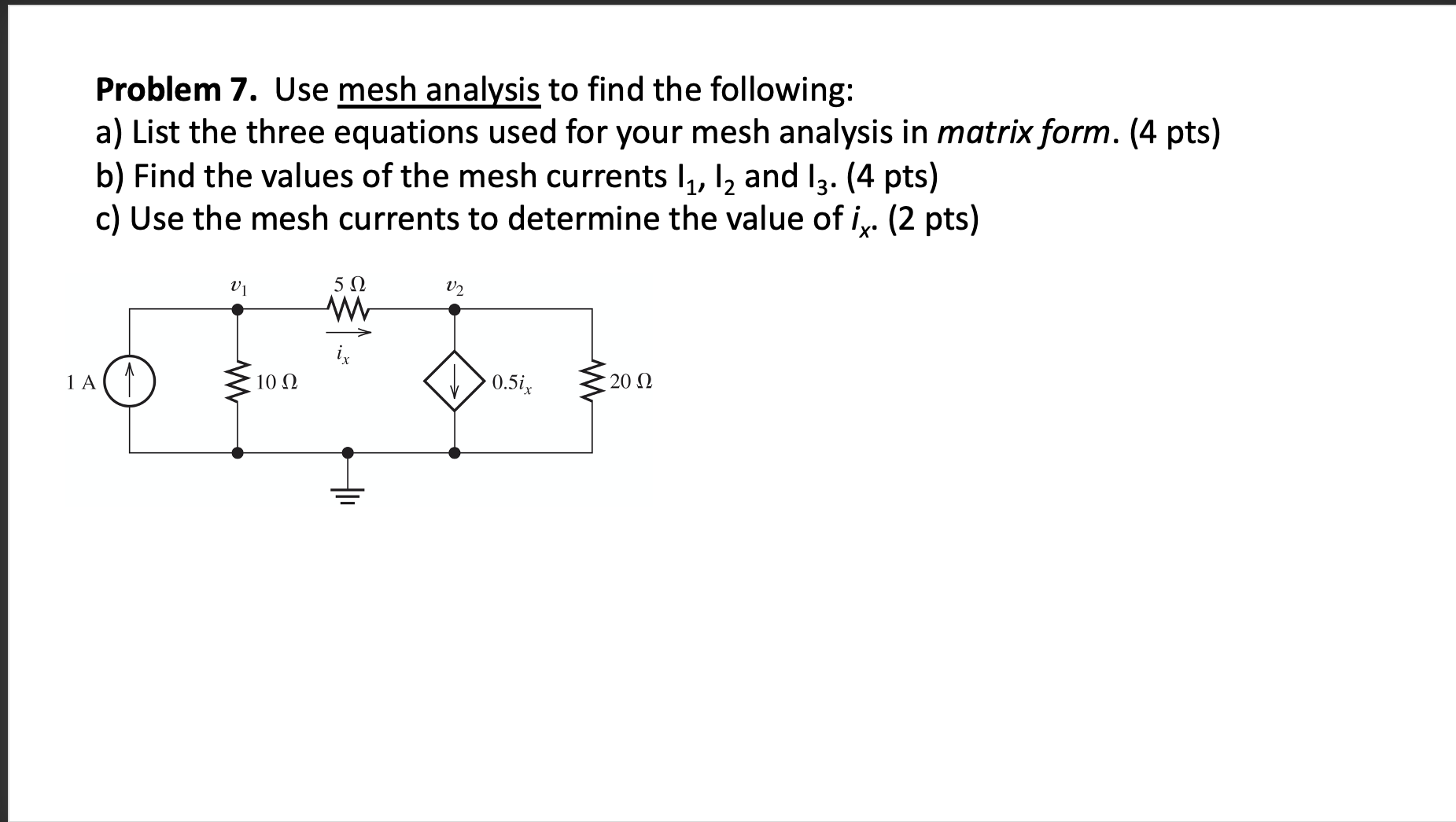 Solved Problem 7. ﻿Use mesh analysis to find the | Chegg.com