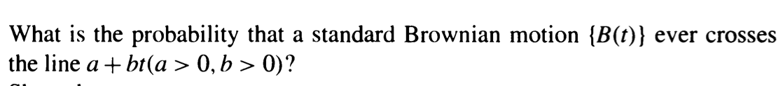 Solved What is the probability that a standard Brownian | Chegg.com