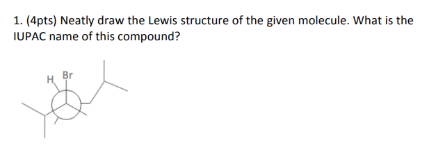 Solved 1. (4pts) Neatly draw the Lewis structure of the | Chegg.com