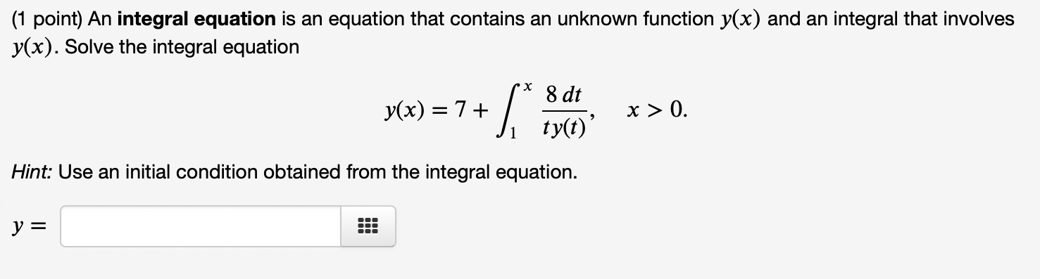 Solved (1 point) An integral equation is an equation that | Chegg.com
