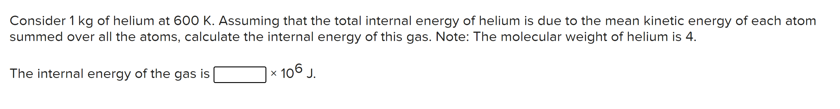 Solved Consider 1 kg of helium at 600 K. Assuming that the | Chegg.com