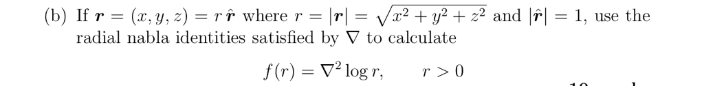 Solved (b) If r = (x, y, z) = rr where r = Iri = Vx2 + y2 + | Chegg.com