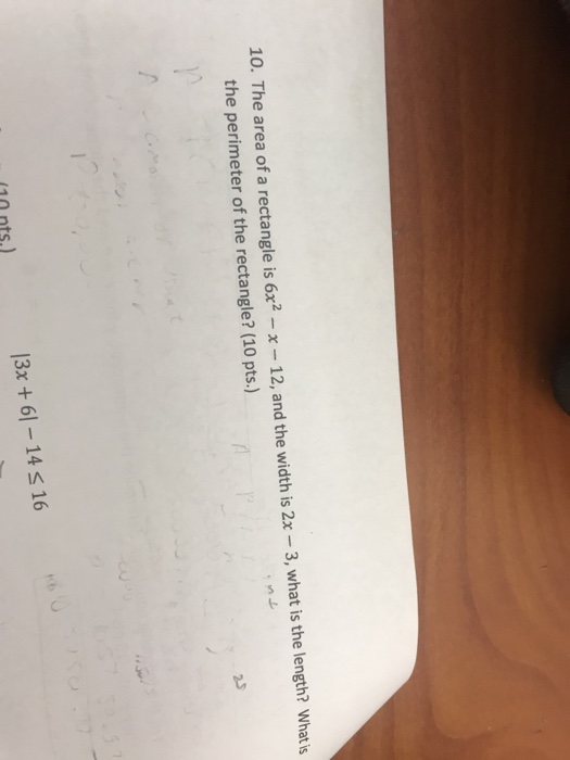 Solved 10. The area of a rectangle is 6x2 -x 12, and the | Chegg.com