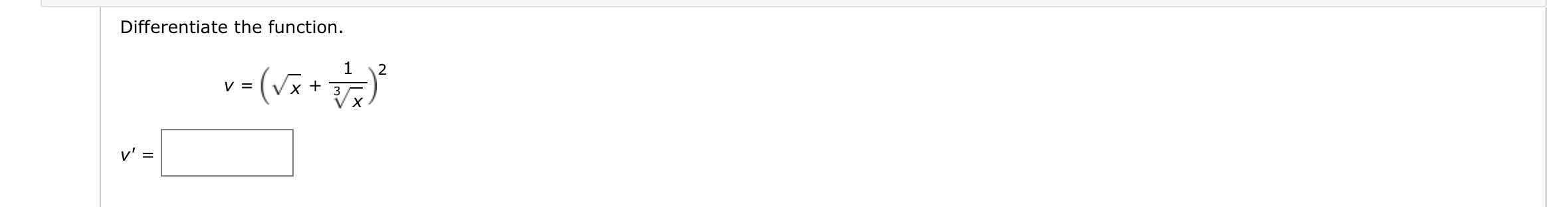 Solved Differentiate the function.v=(x2+1x3)2v'= | Chegg.com