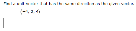 Solved Find a unit vector that has the same direction as the | Chegg.com