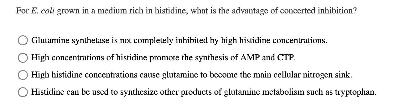 Solved For E. ﻿coli grown in a medium rich in histidine, | Chegg.com