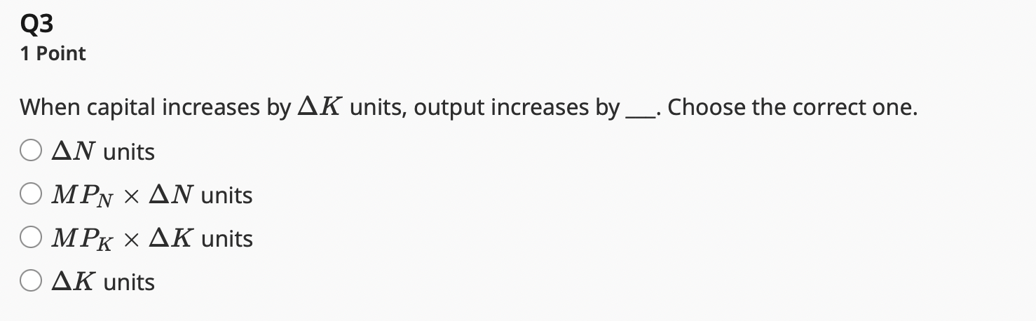 Solved When capital increases by ΔK units, output increases | Chegg.com