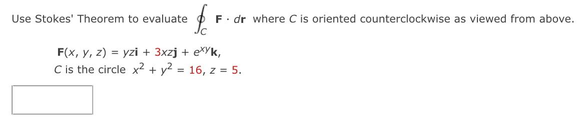 Solved Use Stokes' Theorem to evaluate ∮CF⋅dr where C is | Chegg.com