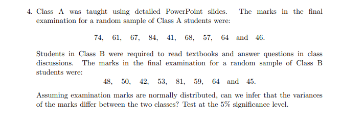 Solved 4. Class A was taught using detailed PowerPoint | Chegg.com