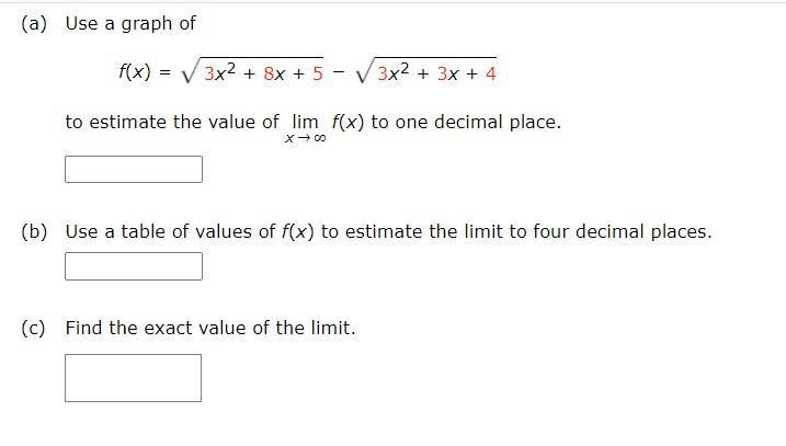 Solved (a) Use a graph of f(x)=3x2+8x+5−3x2+3x+4 to estimate | Chegg.com