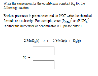 Solved Write the expression for the equilibrium constant K, | Chegg.com