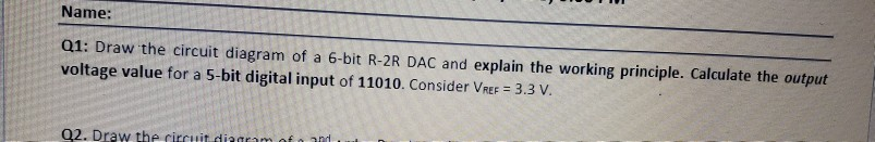 Solved Name: 01: Draw the circuit diagram of a 6-bit R-2R | Chegg.com
