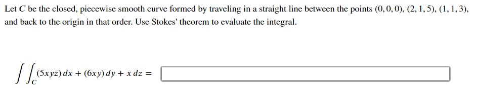 Solved Let C be the closed, piecewise smooth curve formed by | Chegg.com