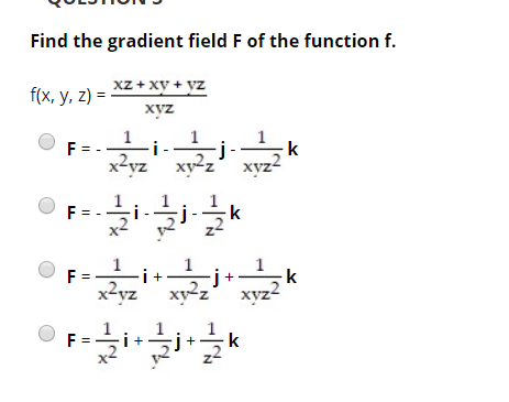 Solved Find the gradient field F of the function f. f(x, y, | Chegg.com