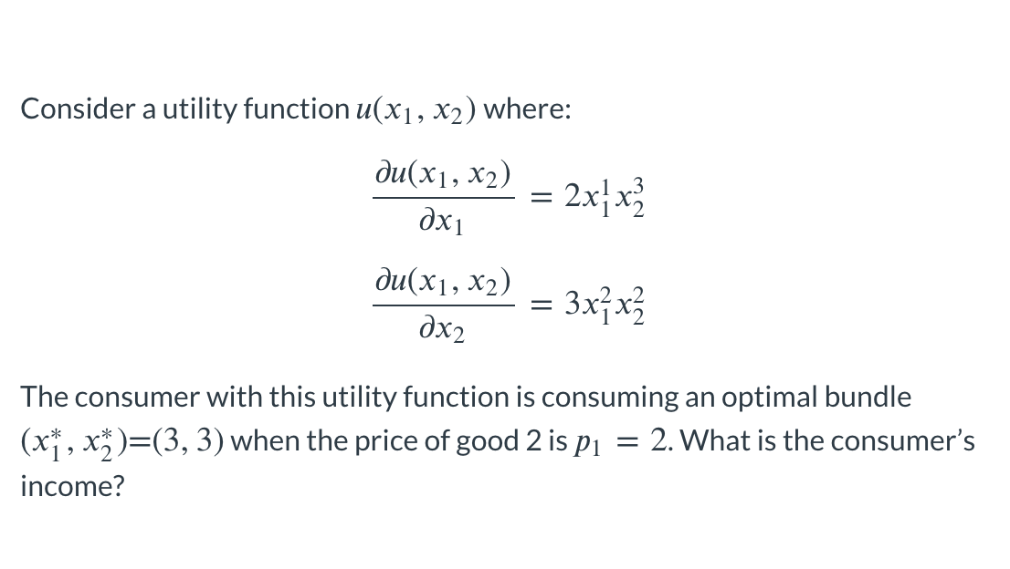 Solved Consider a utility function u(x1, x2) where: du(x1, | Chegg.com