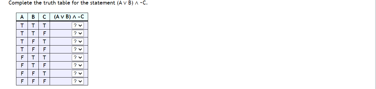 Solved Complete the truth table for the statement (A∨B)∧∼C. | Chegg.com