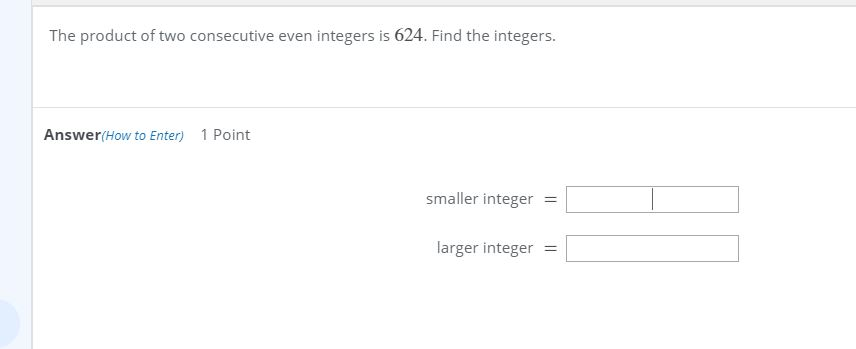 Solved The product of two consecutive even integers is 624. | Chegg.com