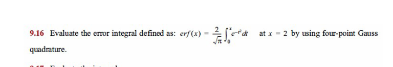 Solved 9.16 Evaluate the error integral defined as: | Chegg.com
