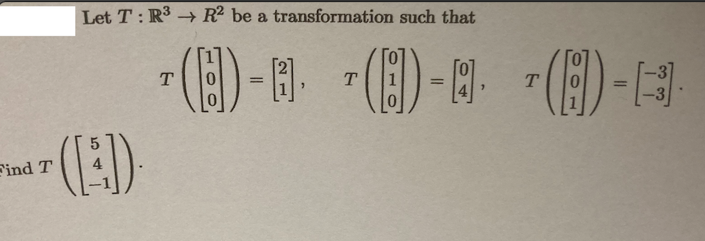 Solved Let T:R3→R2 be a transformation such that | Chegg.com