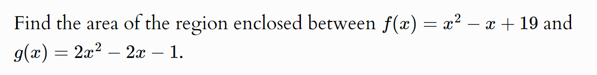 Solved Find the area of the region enclosed between | Chegg.com
