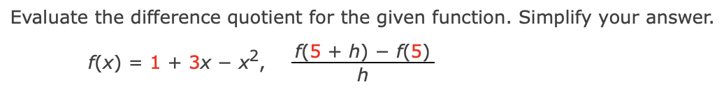 Solved Evaluate the difference quotient for the given | Chegg.com