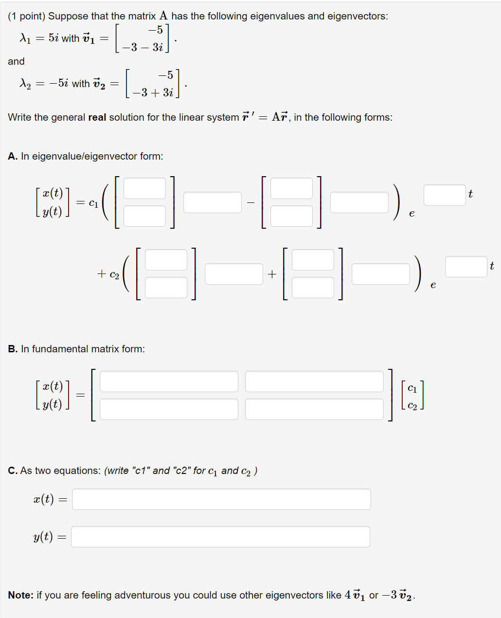 Solved λ1=5i with v1=[−5−3−3i] and λ2=−5i with v2=[−5−3+3i]. | Chegg.com