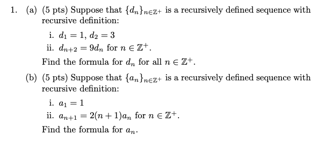 Solved 1. (a) (5 pts) Suppose that {dn}nez+ is a recursively | Chegg.com