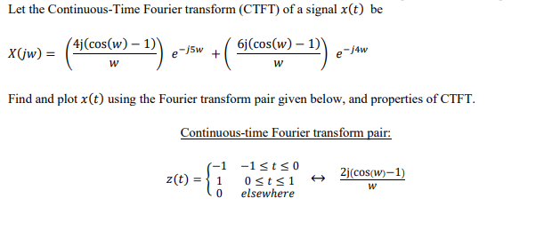 Solved Let the Continuous-Time Fourier transform (CTFT) of a | Chegg.com