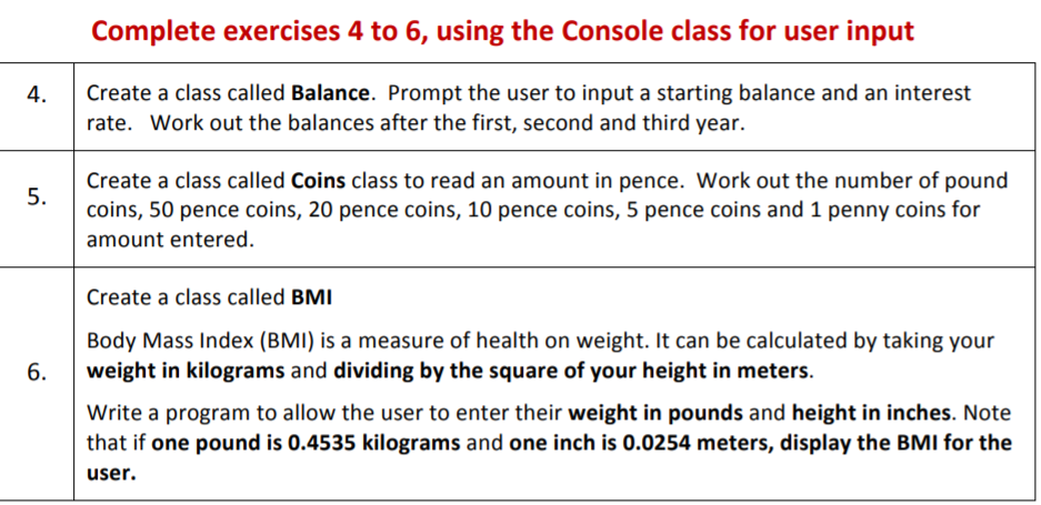 Complete exercises 4 to 6, using the Console class | Chegg.com