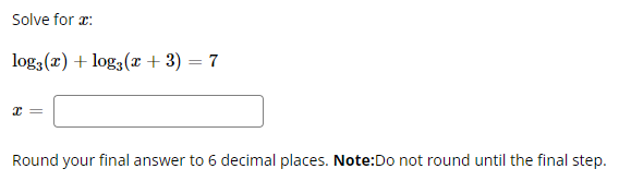 Solved Solve for x ﻿:log3(x)+log3(x+3)=7x=Round your final | Chegg.com