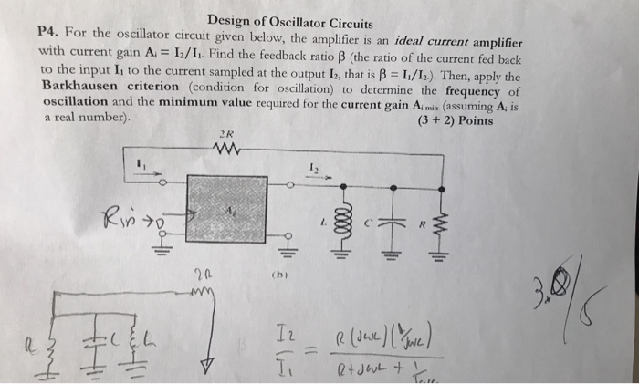 Solved Design of Oscillator Circuits P4. For the oscillator | Chegg.com