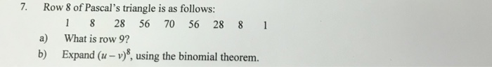 Solved 7. Row 8 of Pascal's triangle is as follows: a) b) 1 | Chegg.com